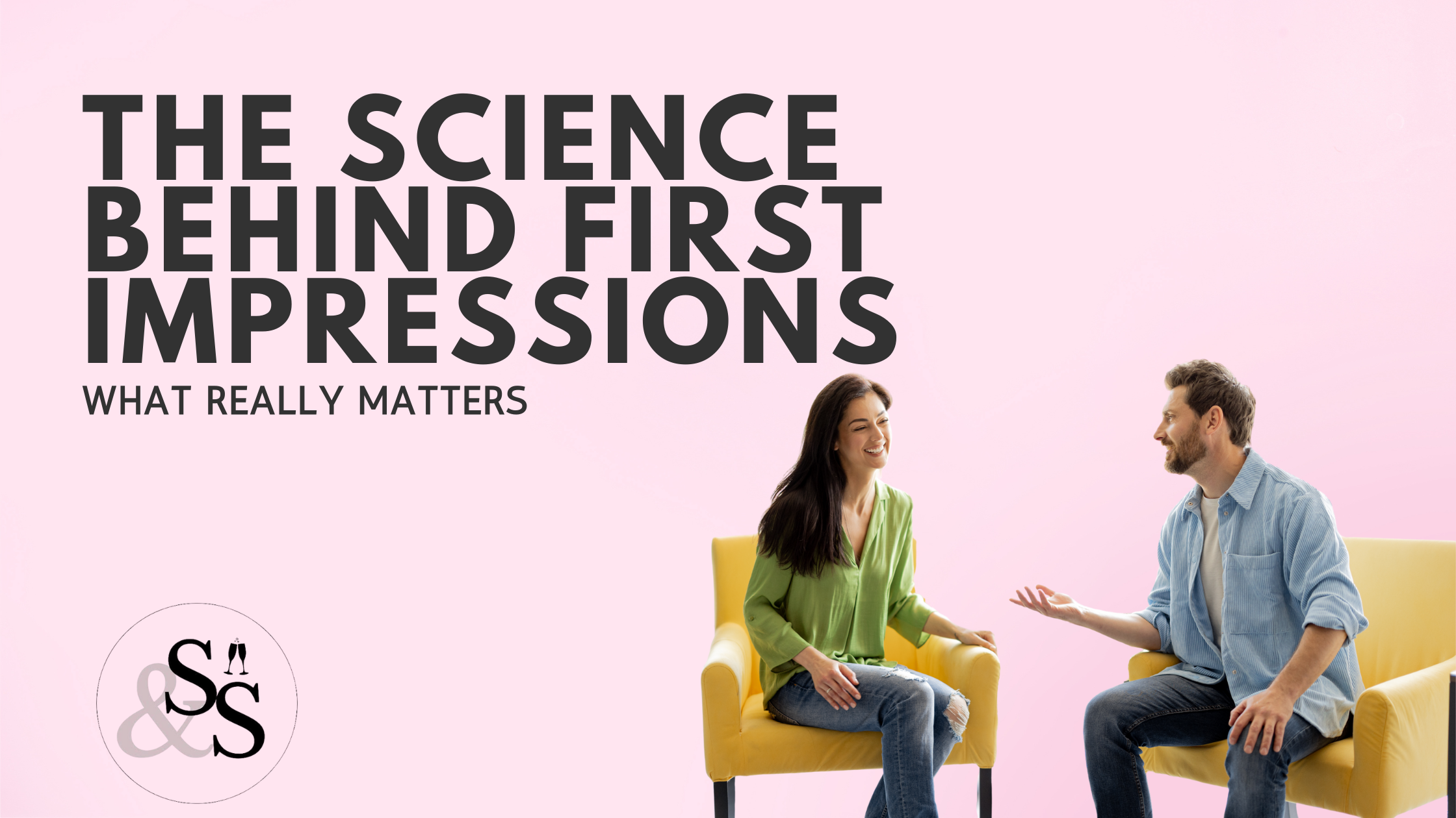 The Science Behind First Impressions: What Really Matters