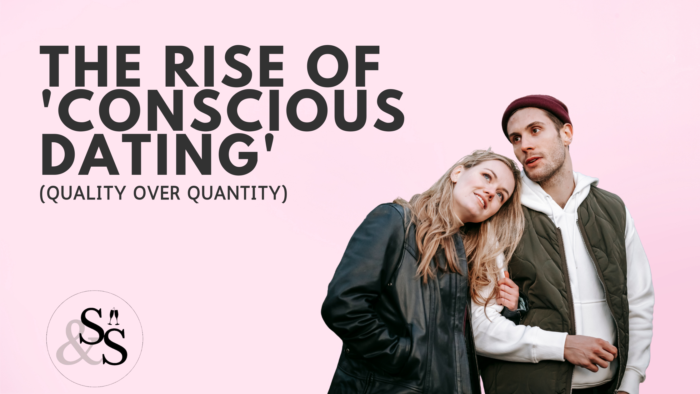 The Rise of 'Conscious Dating': Quality Over Quantity